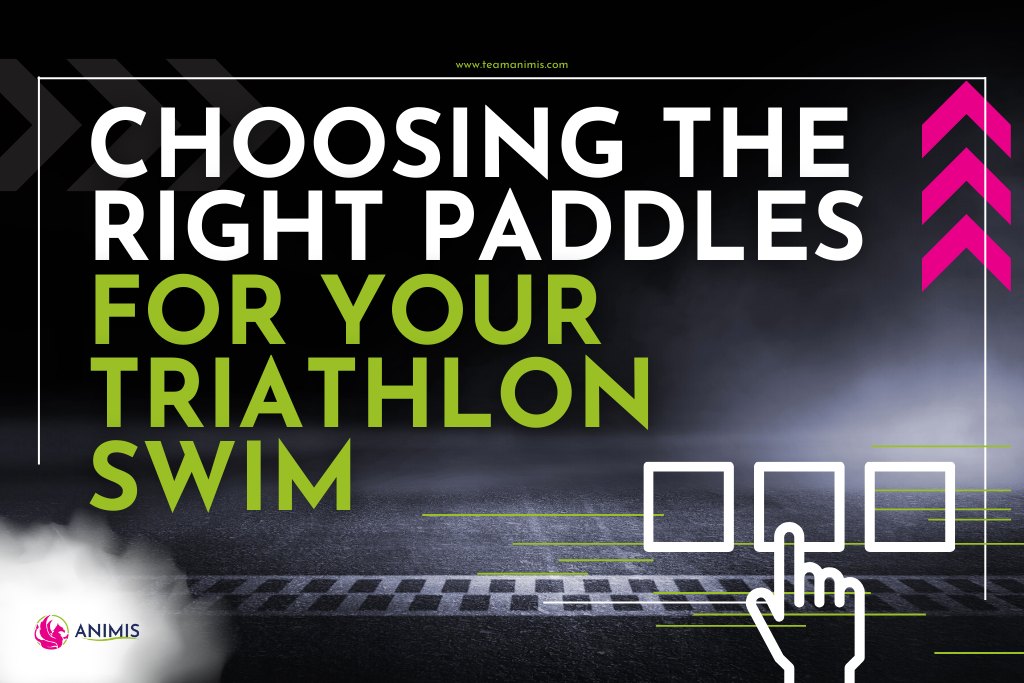 Choosing the Right Paddles for Your Triathlon Swim - Animis
