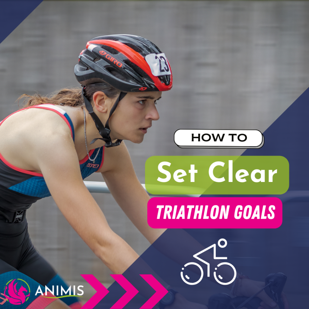 Set Clear Triathlon Goals: A Blueprint for Success - Animis